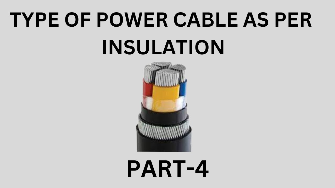 Types of cable as per insulation | Part -4 - YouTube
