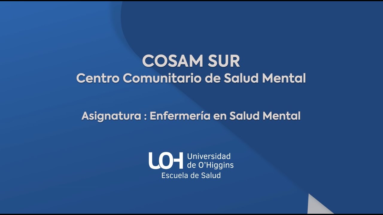 COSAM SUR Doñihue - Asignatura Enfermería en Salud Mental - YouTube