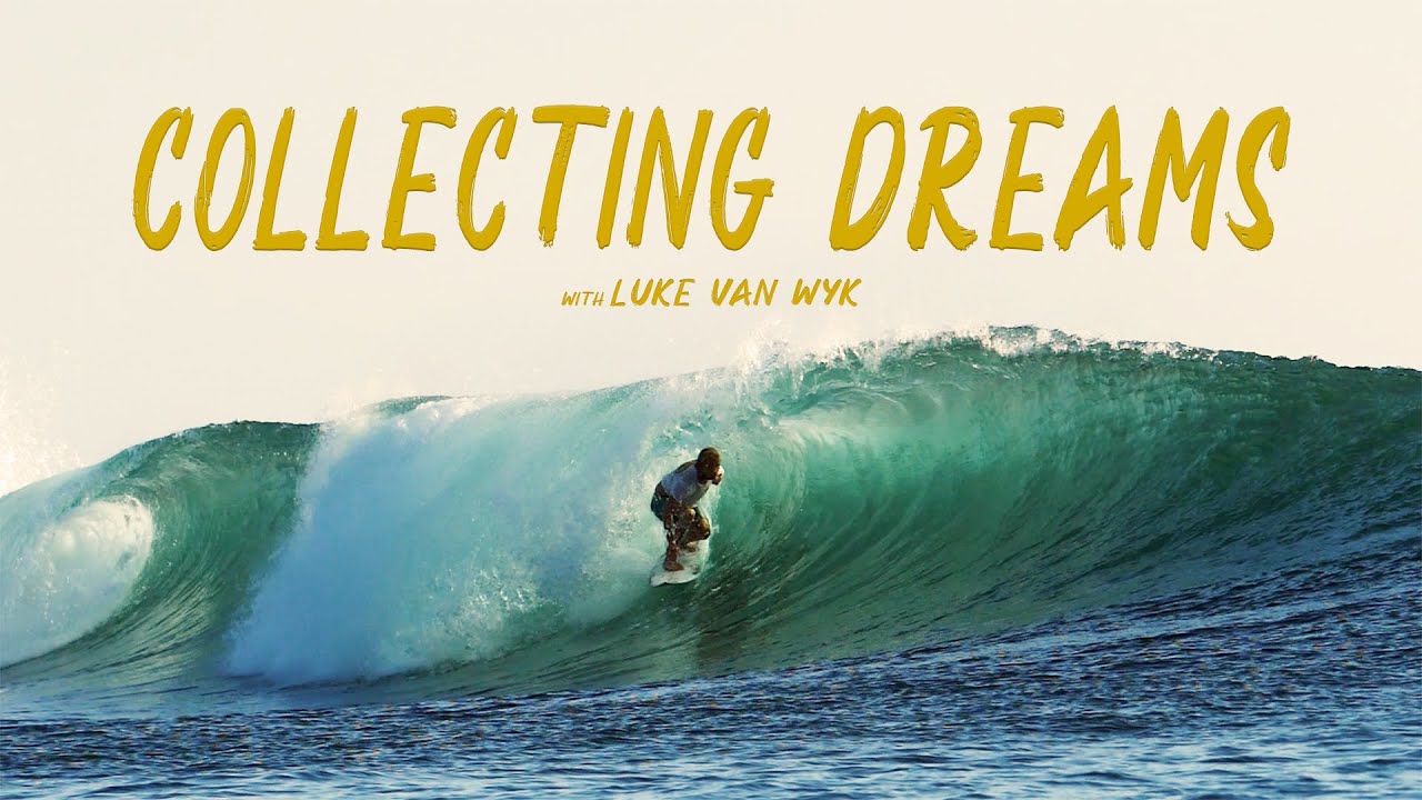 Luke Van Wyk "Collecting Dreams" - Episode 1. Lakey Peak, Indonesia ...