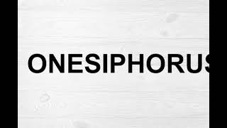 Onesiphorus Pronunciation: How to Say Onesiphorus in 25 Languages