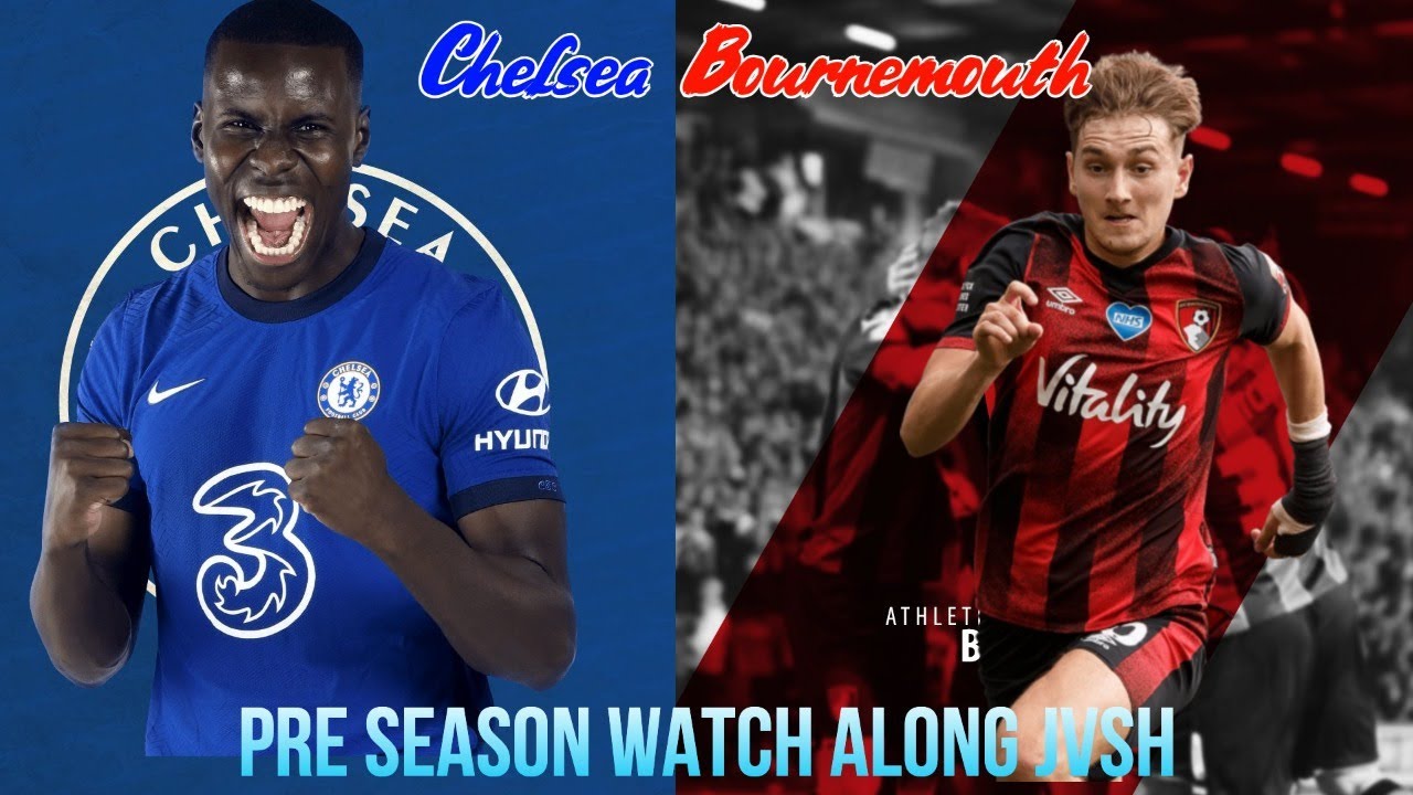 Chelsea v Bournemouth - Pre Season Match WatchAlong with Jvsh - YouTube