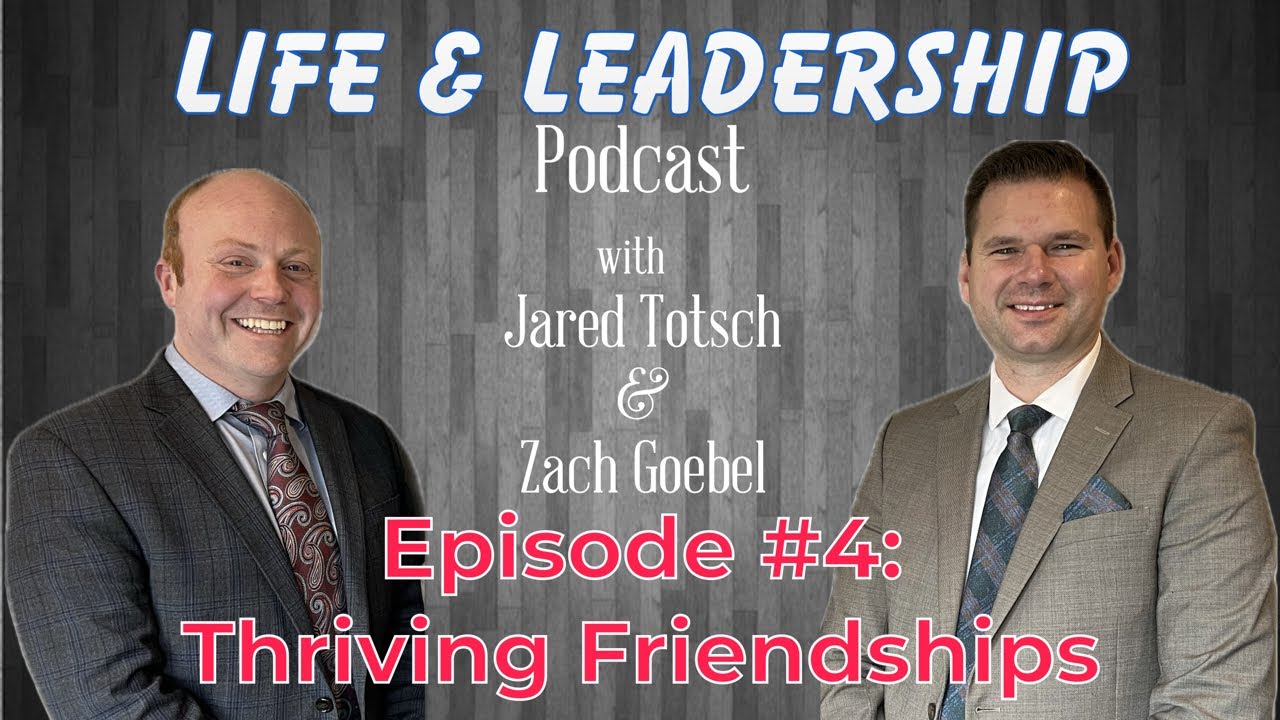 Life and Leadership Podcast with Jared Totsch & Zach Goebel - Episode ...