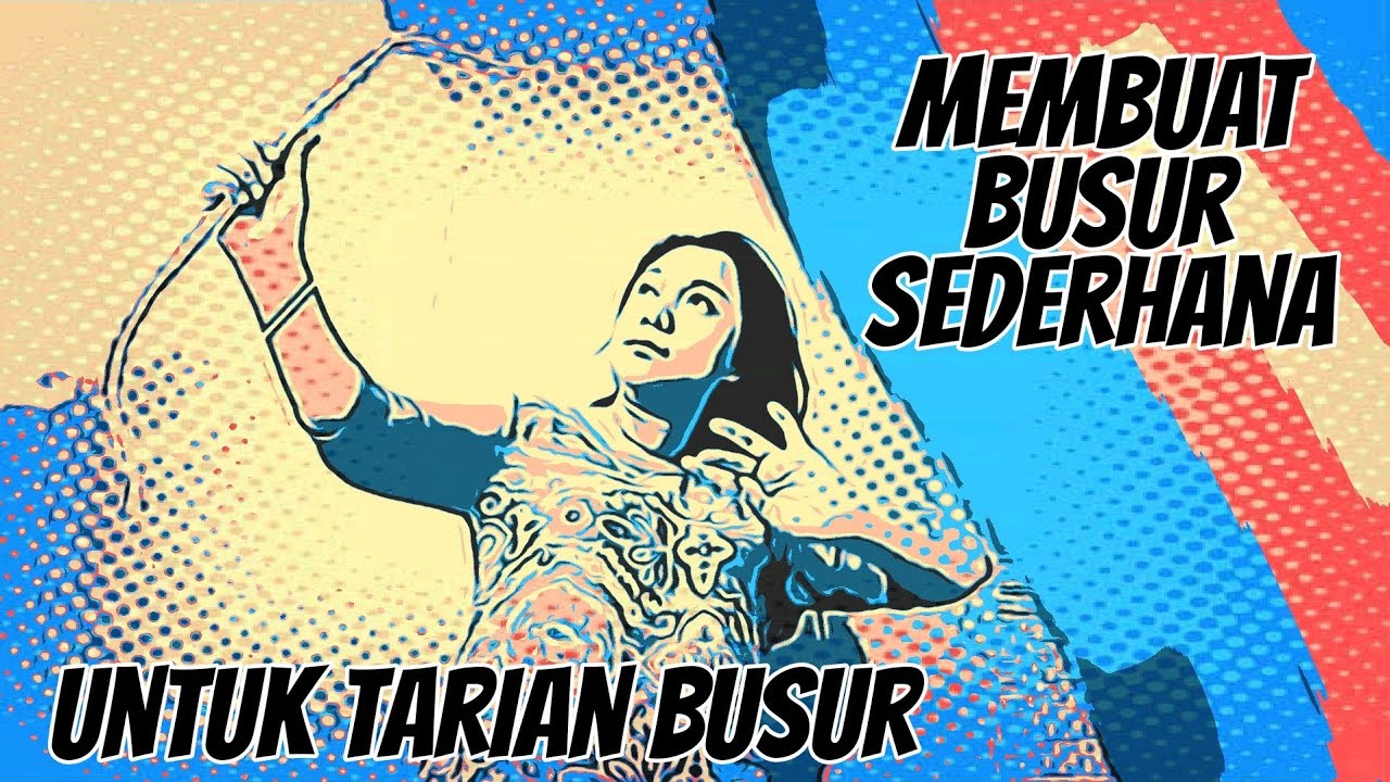 CARA MEMBUAT BUSUR SEDERHANA UNTUK TARIAN BUSUR - YouTube