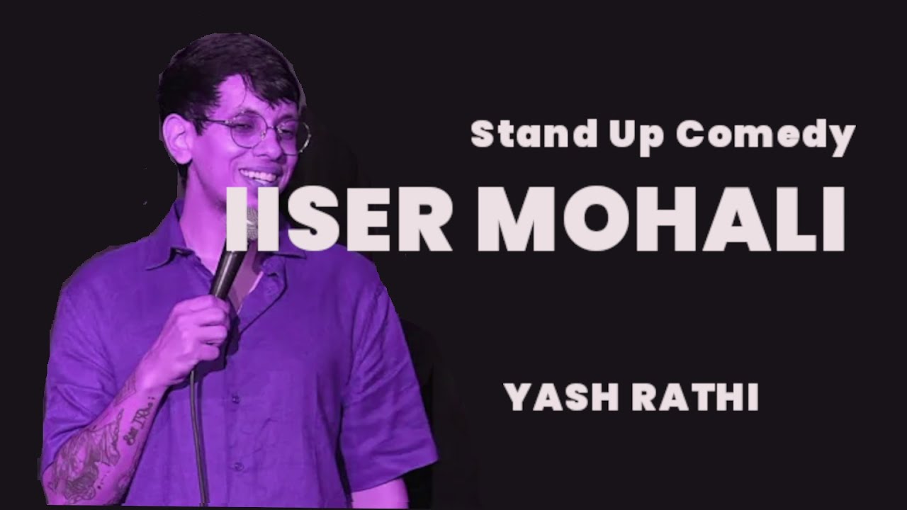 Yash Rathi Stand-Up Comedy in the IISER Mohali (Part-1) - YouTube