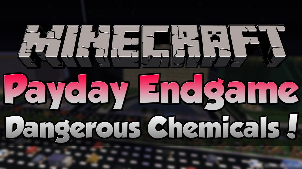DANGEROUS CHEMICALS! [Minecraft PayDay 2 Endgame Map #4] [HD] - YouTube