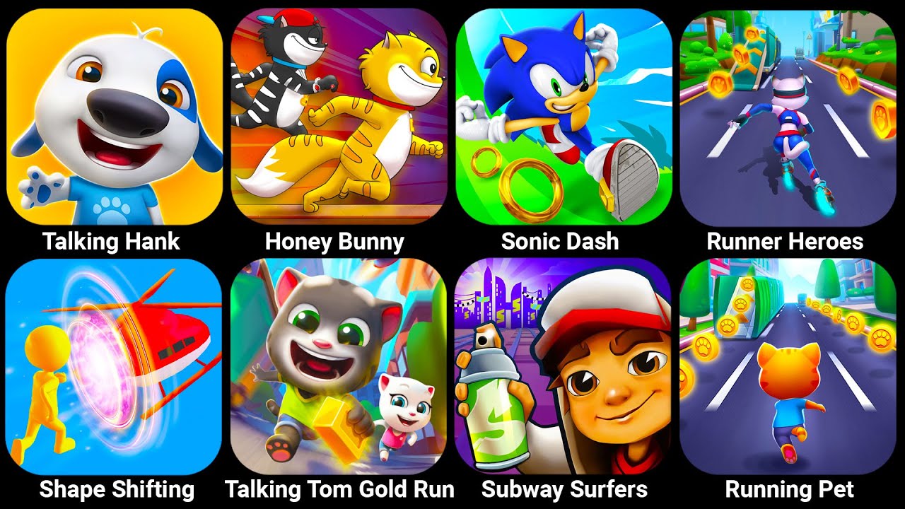 Talking Hank, Honey Bunny, Sonic Dash, Tom Gold Run, Runner Heroes ...