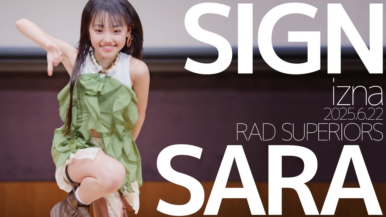 SARA(RAD SUPERIORS) - SIGN(izna) Japanese dance cover / 東京アイドル劇場（アイゲキ ...