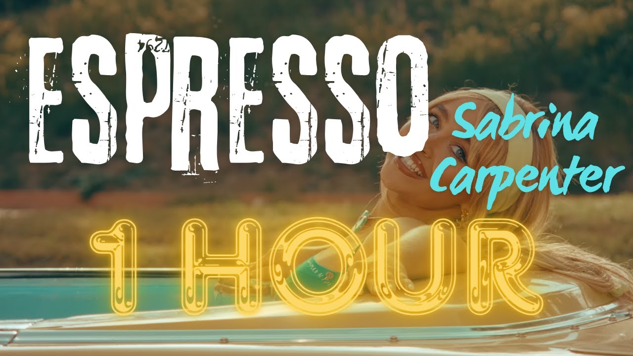 Espresso FOR AN HOUR !!! | Sabrina Carpenter - Espresso - YouTube