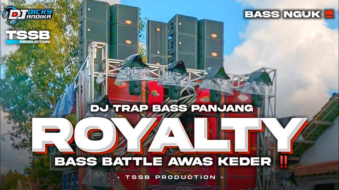 Dj Trap Royalty Bass Ampuh 2024‼️cocok Buat Cek Sound • Tssb Production