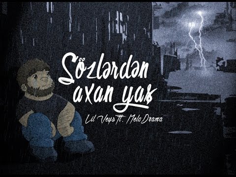 Lil Veys ft. MeloDrama - Sözlərdən Axan Yaş (vocal: Fredy Despot)