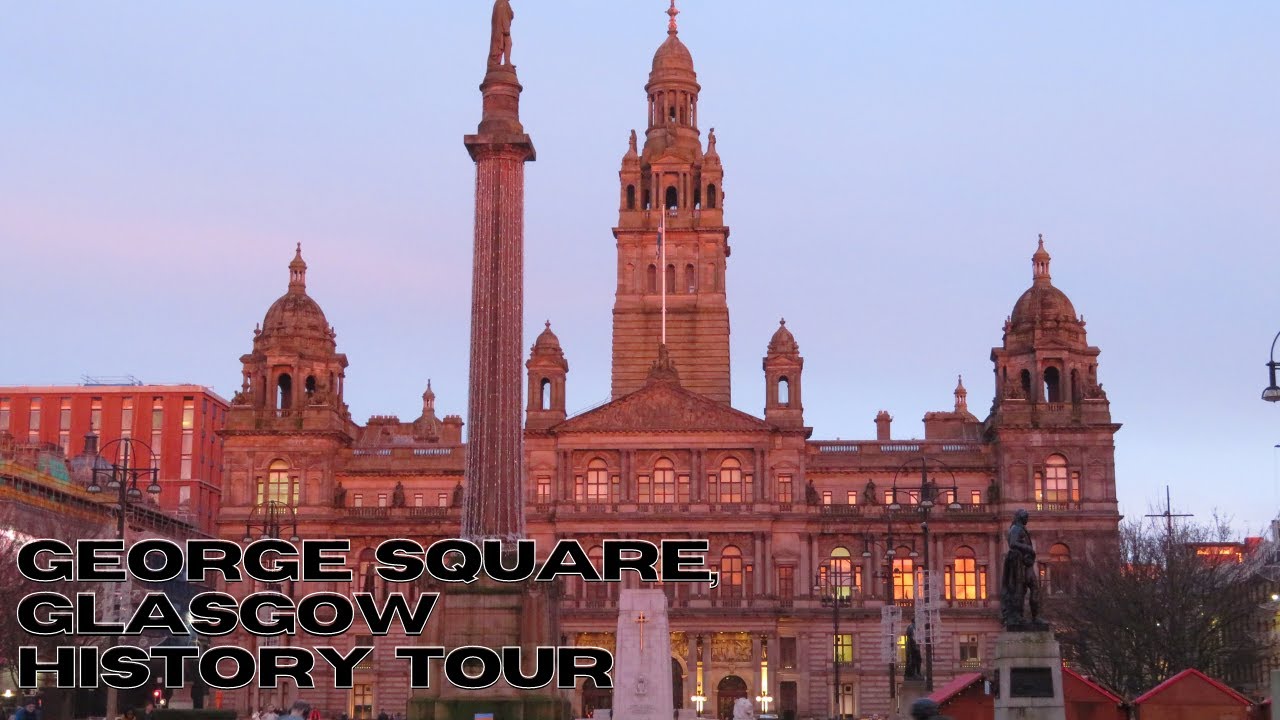 George Square, Glasgow, Scotland - 4K Narrated History Tour and Guide ...