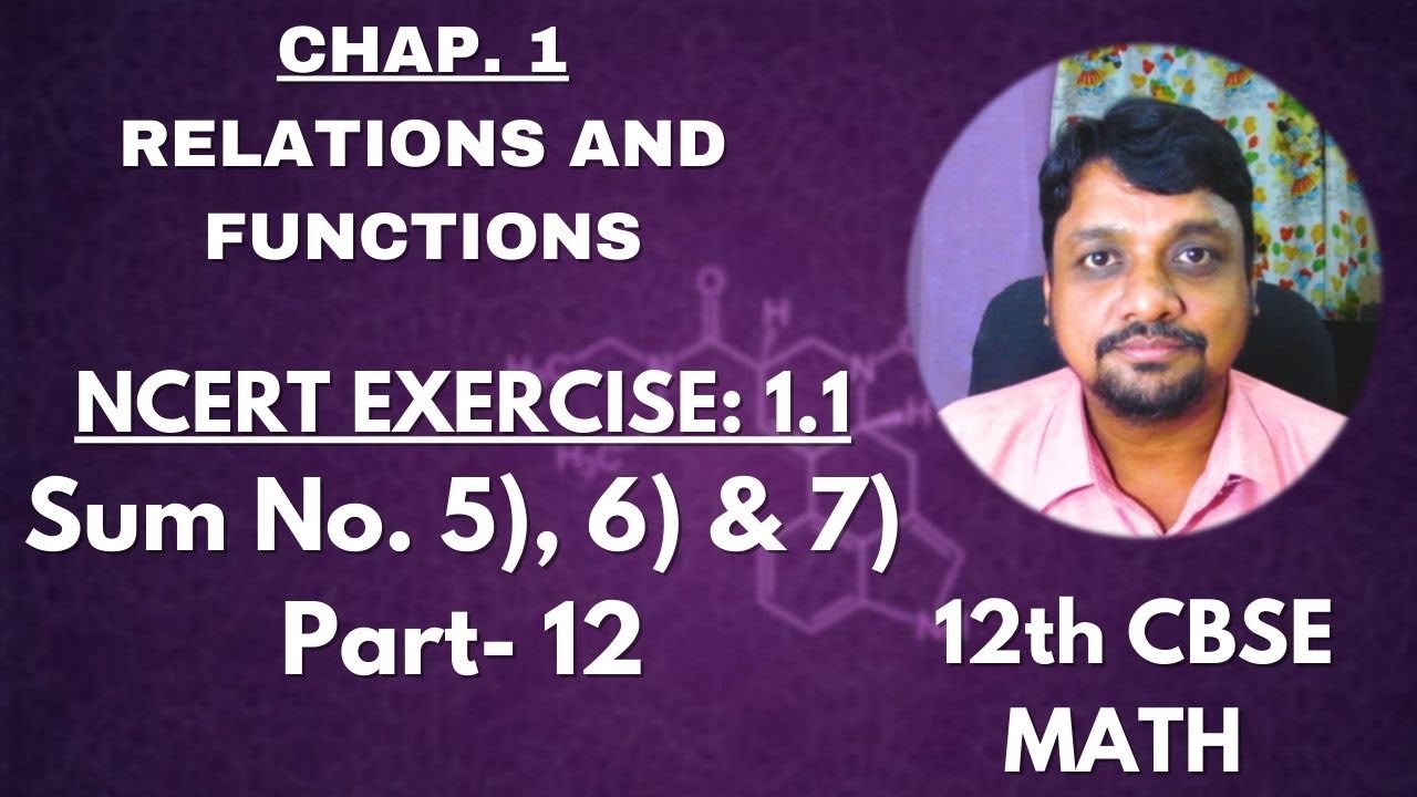 12th Cbse Math Chap 1 Relations And Functions Part 12 Ncert Exercise 1 1 Sum 5 6 And 7 Youtube