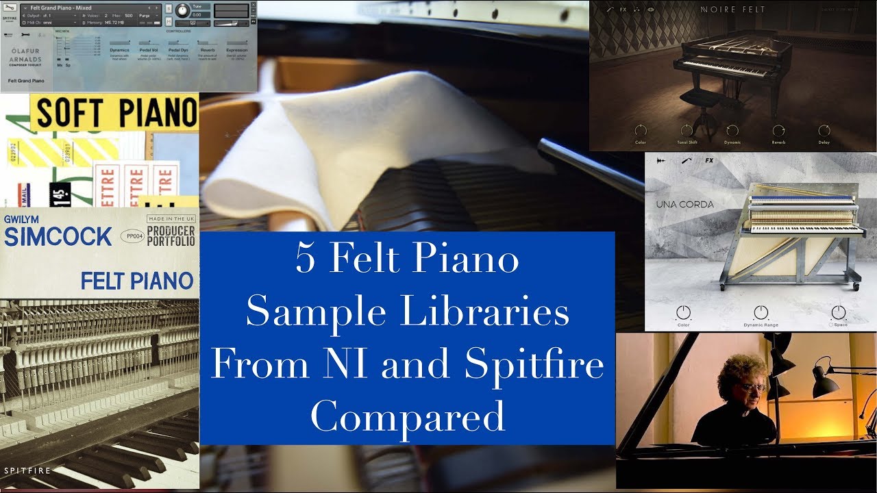 5 Felt Piano Sample Libraries From NI and Spitfire Compared - YouTube