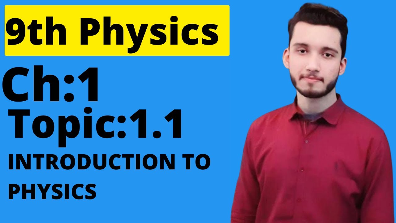 Class 9th Physics Chapter:1 Physical Quantities and Measurements Topic:Introduction to Physics ...