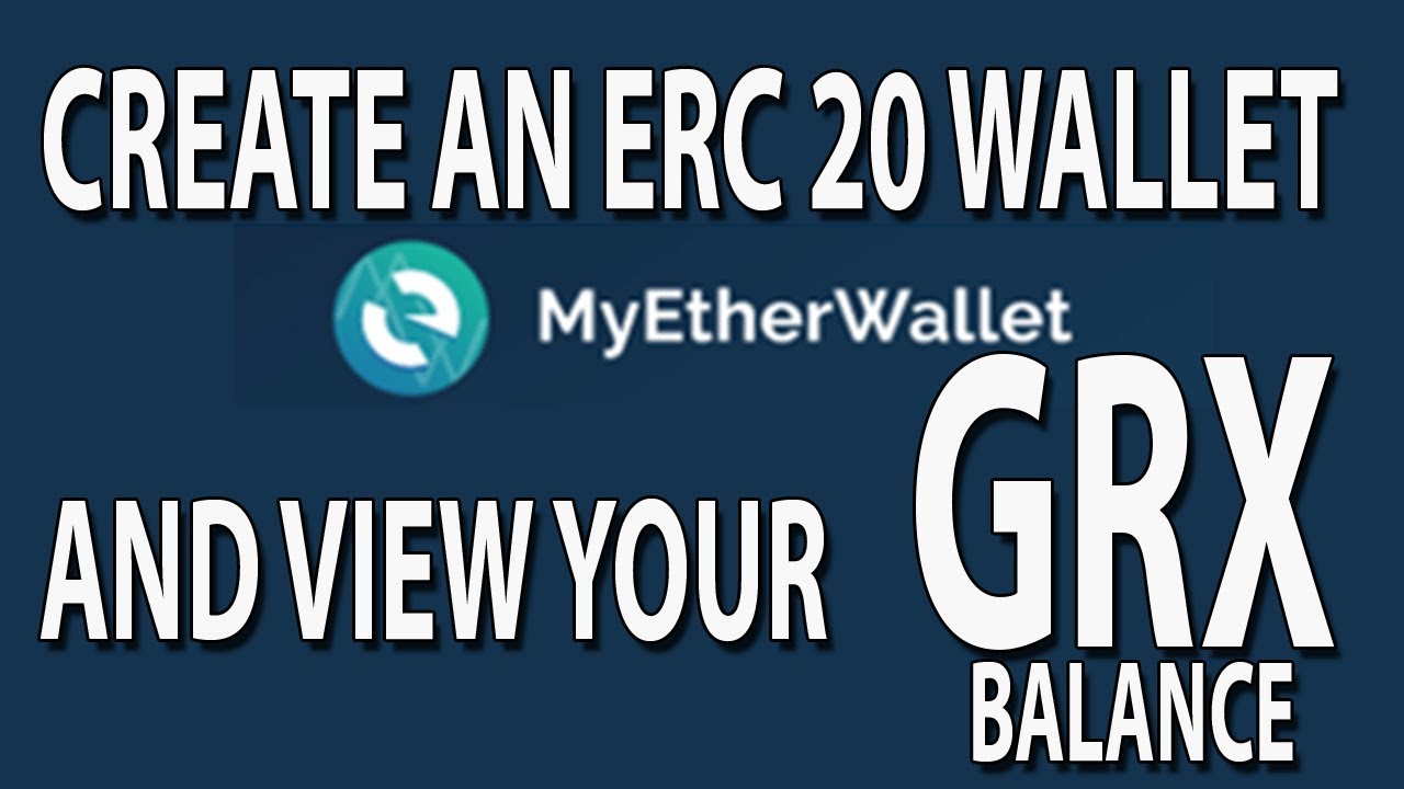 How to Create an ERC20 Wallet and view your GRX Balance - YouTube