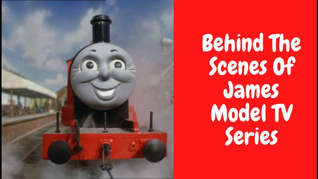 Thomas & Friends | Behind The Scenes Of James Model TV Series - YouTube
