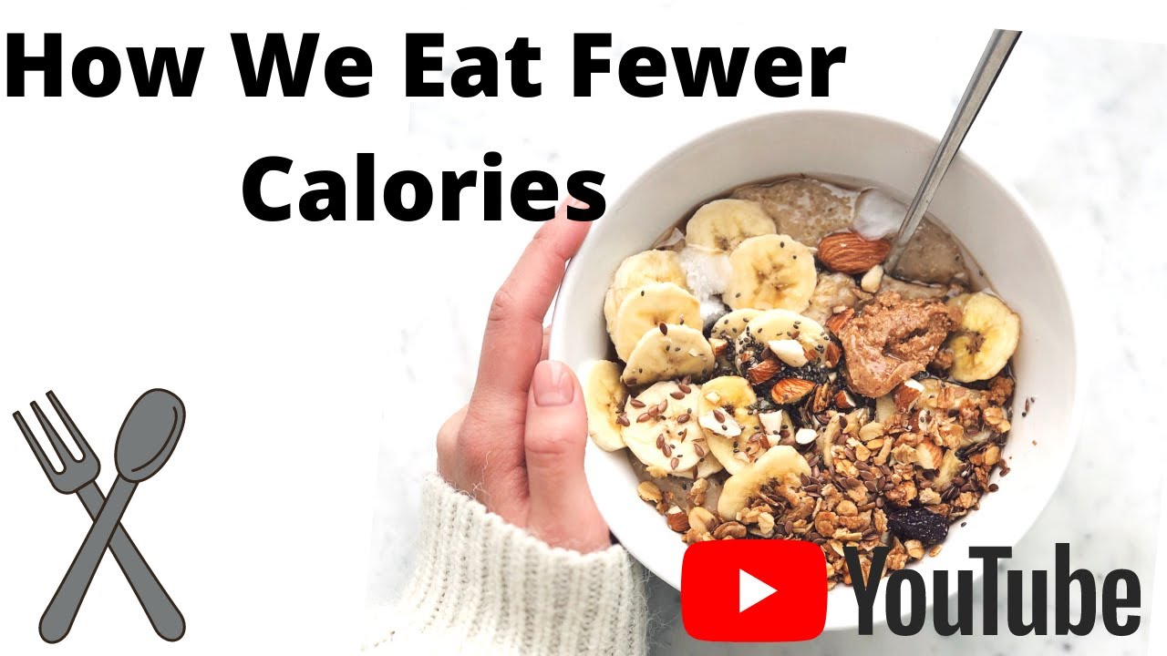 How We Eat Fewer Calories - YouTube