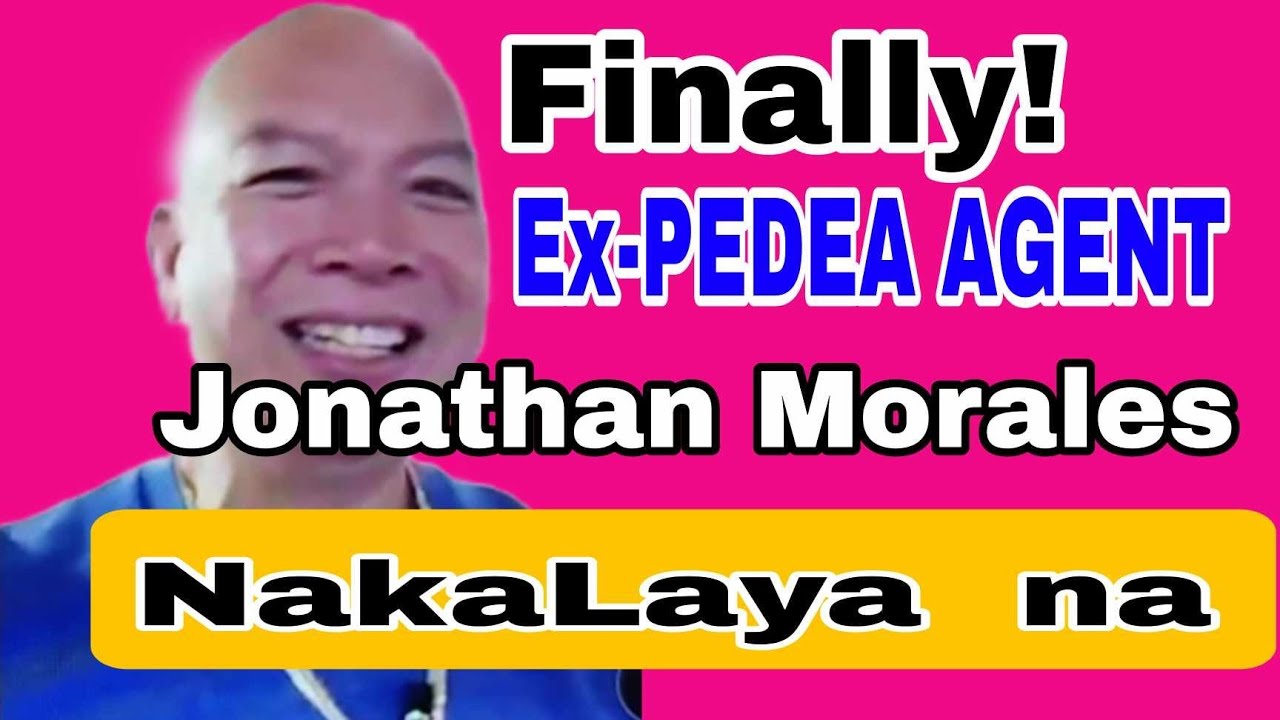 Finally!.Ex-PEDEA AGENT MORALES NAKALAYA NA | UPDATE SA LOOB AT PALABAS ...