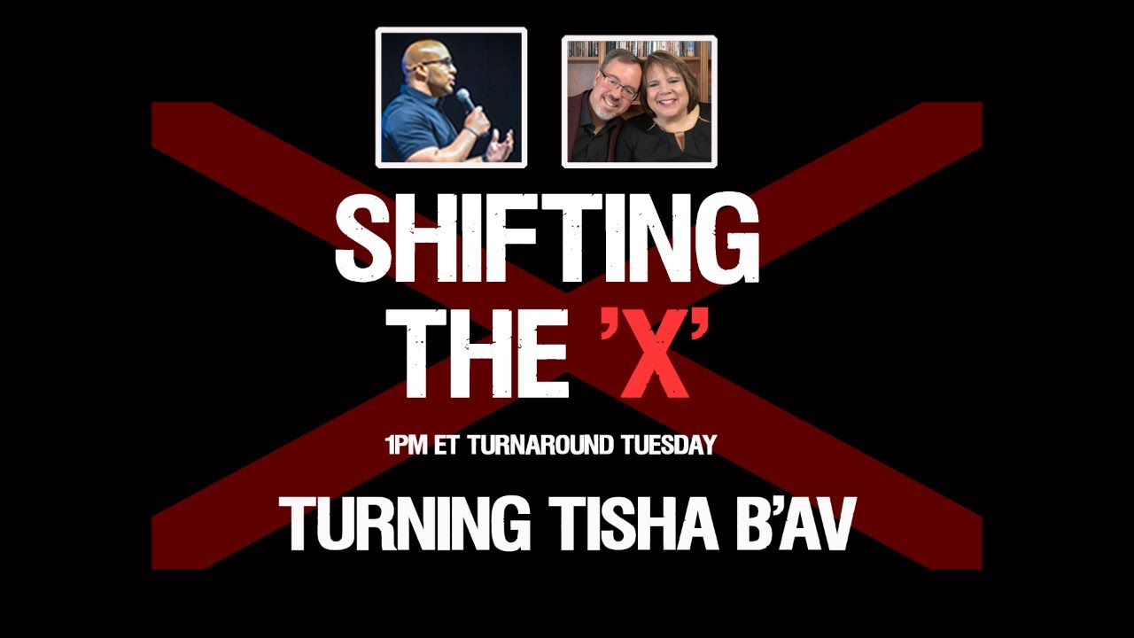 SHIFTING THE X—TURNING TISHA B'AV - YouTube
