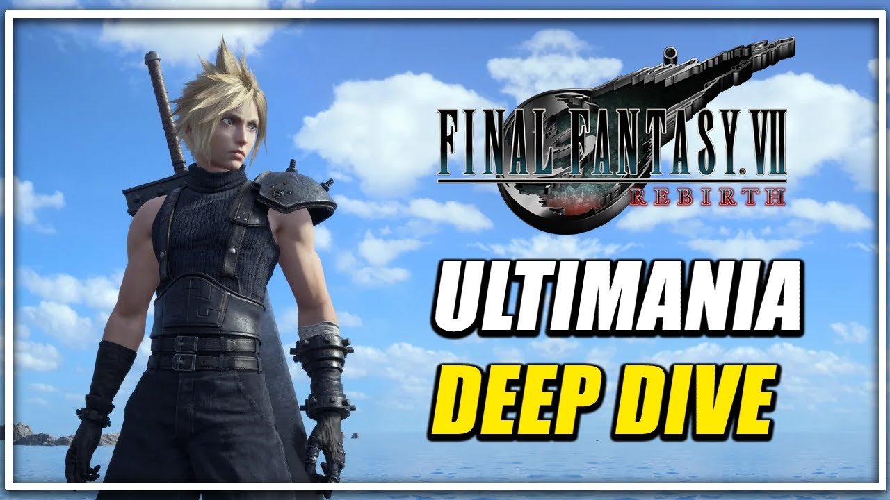 #229: ULTIMANIA DEEP DIVE: Final Fantasy VII REBIRTH - YouTube