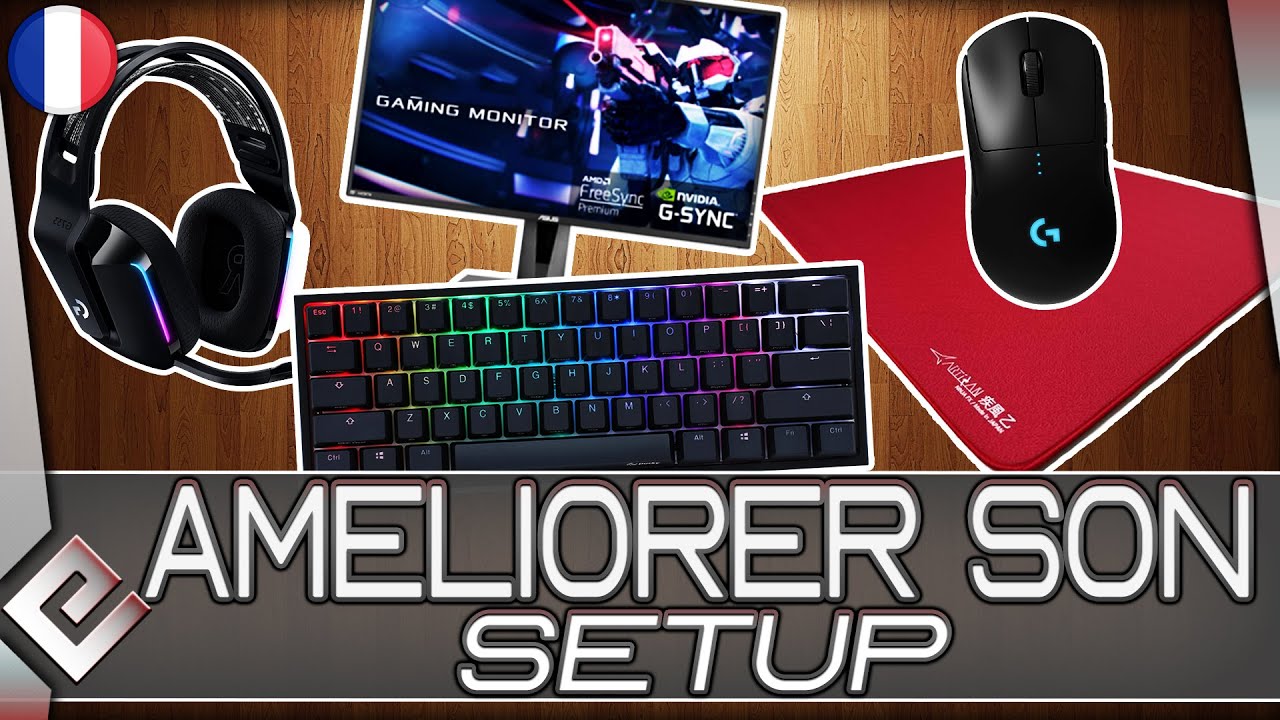 AMELIORER SON SETUP GAMER ! MAIS DANS QUEL ORDRE ? (Point de vue FPS ...