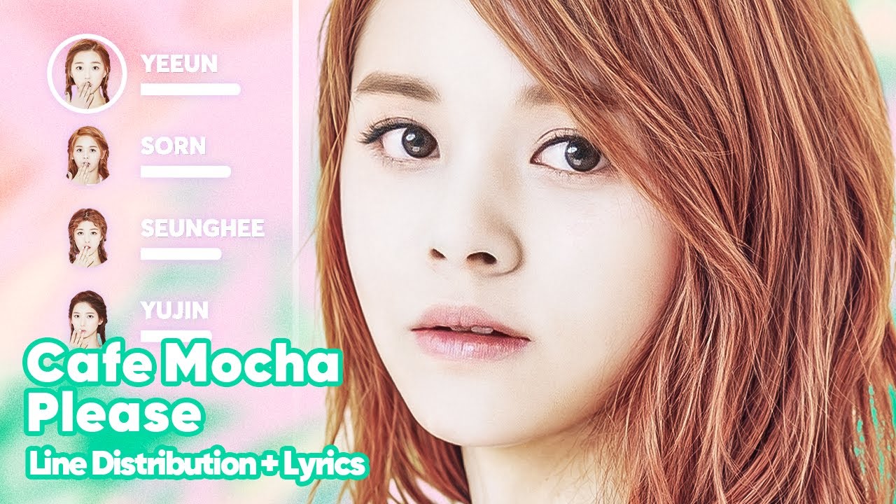 CLC - Cafe Mocha Please (Line Distribution + Lyrics Karaoke) PATREON ...