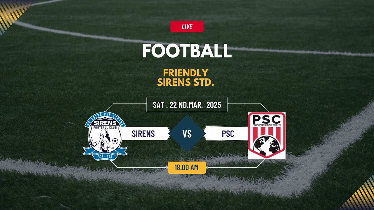 FRIENDLY.......SIRENS. vs PSC - YouTube