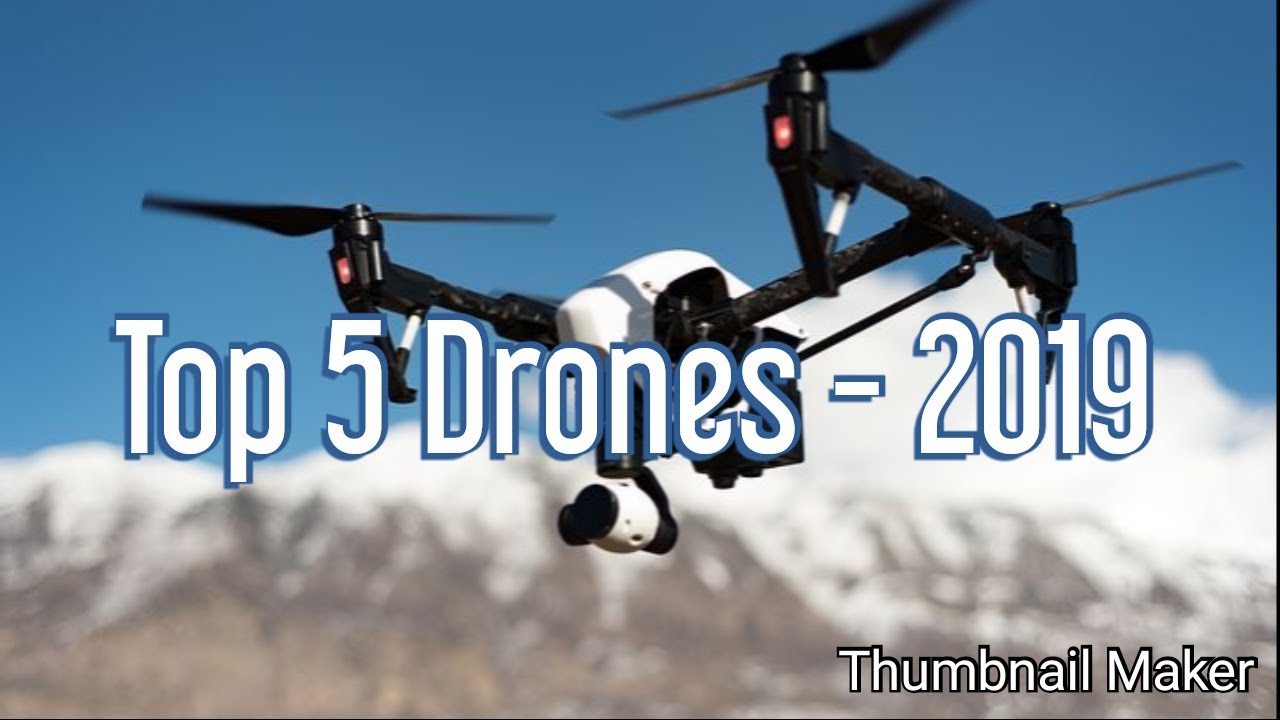 TOP 5 DRONES - 2019 - YouTube