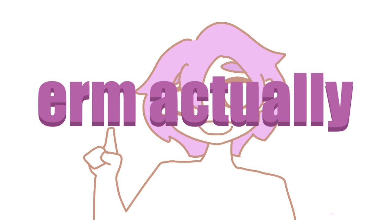 erm actually! - YouTube