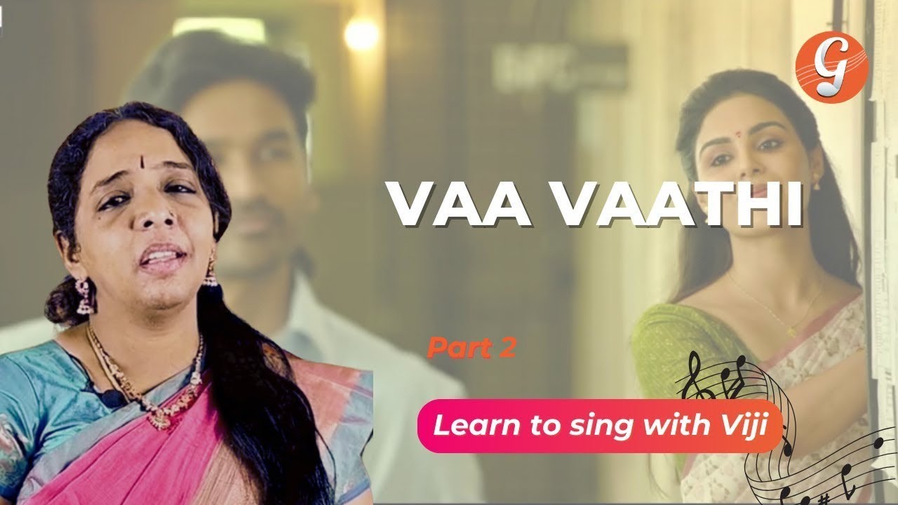 Learn to Sing Film Songs with Viji Series – Vaa Vaathi (Part 2) - YouTube