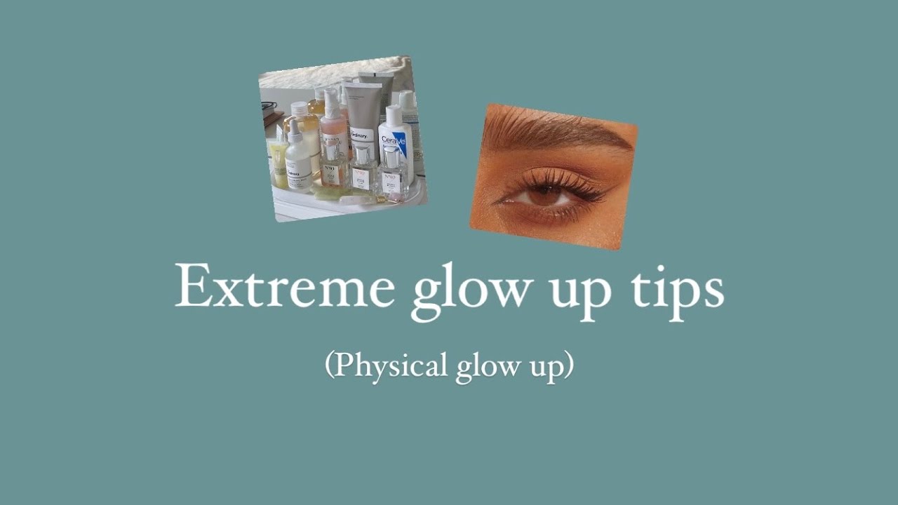 Extreme glow up tips | Physical glow up ♡ - YouTube