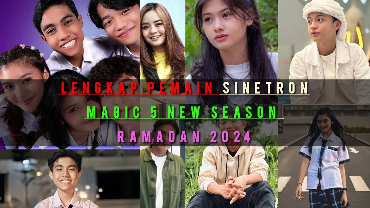 Pemain MAGIC 5 NEW SEASON Terbaru Ramadan 2024 - YouTube
