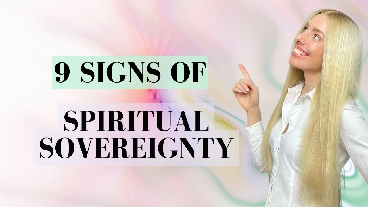 9 Signs You're Stepping Into Your Spiritual Sovereignty - YouTube