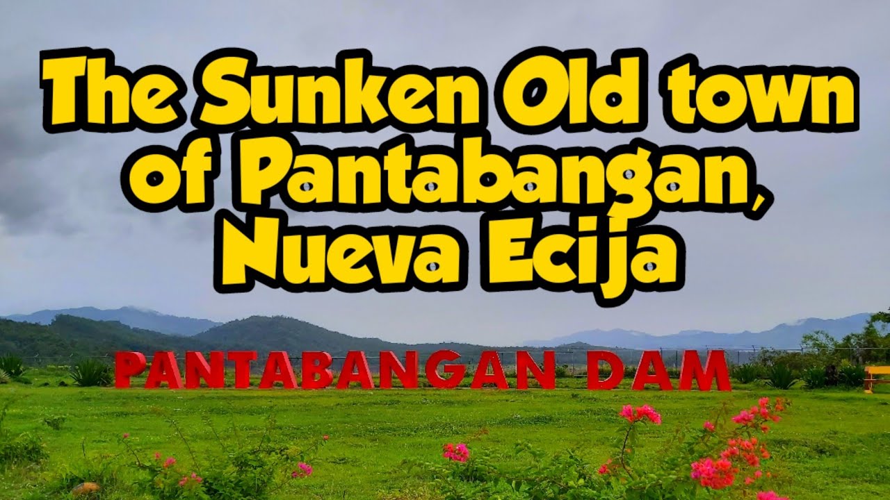 Pantabangan Dam | The Sunken Old Town of Pantabangan | How to get there ...