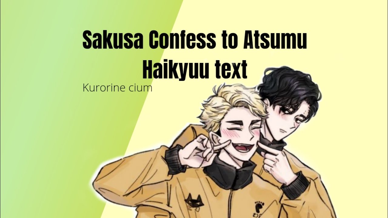 Sakuatsu confession - At my worst || Haikyuu text - YouTube