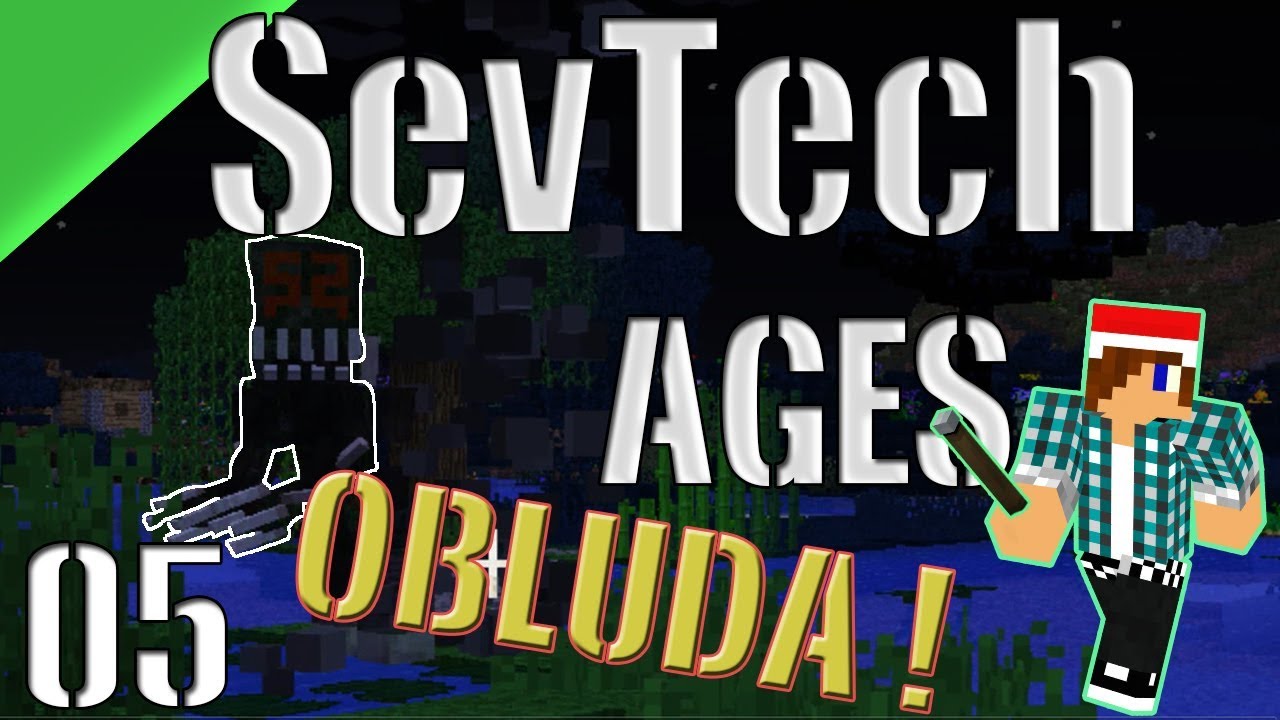 Minecraft - SevTech: Ages |#05| - OBLUDA ! - YouTube