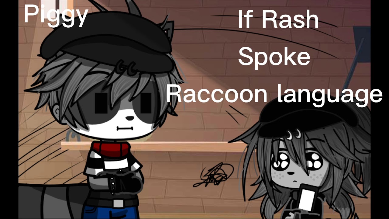 If rash spoke raccoon language// ft willow and rash // inspired // lazy ...