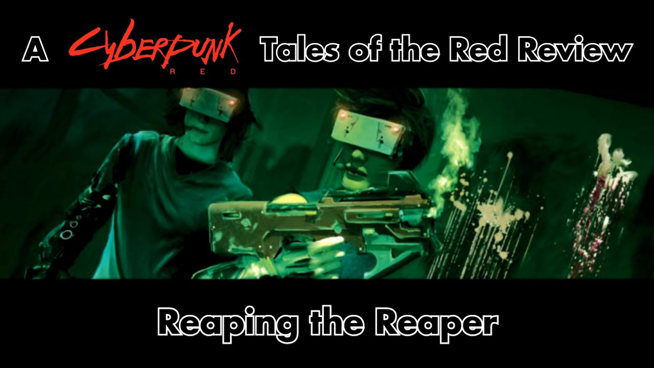 Reaping the Reaper Rundown | A Review from Cyberpunk Red's Tales from ...