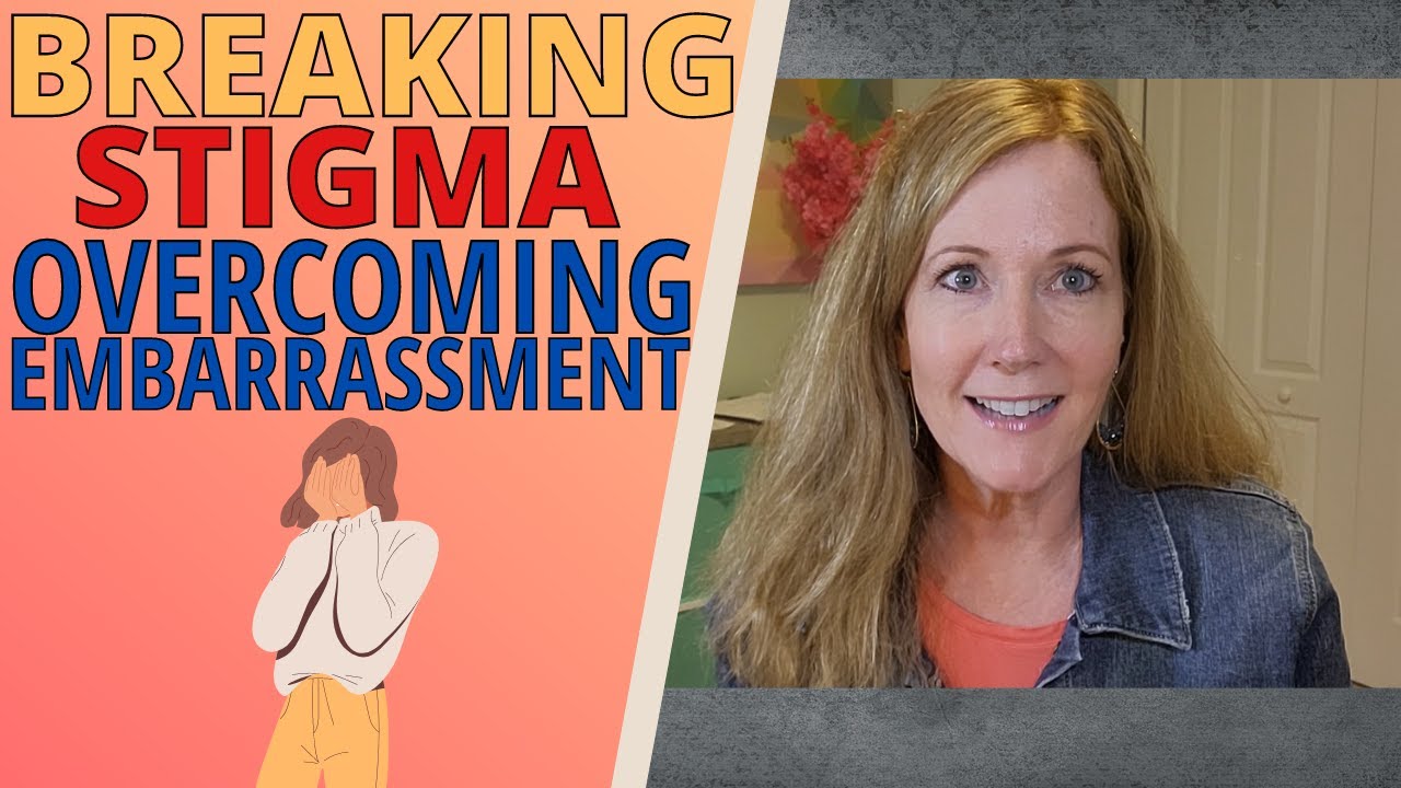 Breaking the Stigma: Understanding and Overcoming Embarrassment as a ...