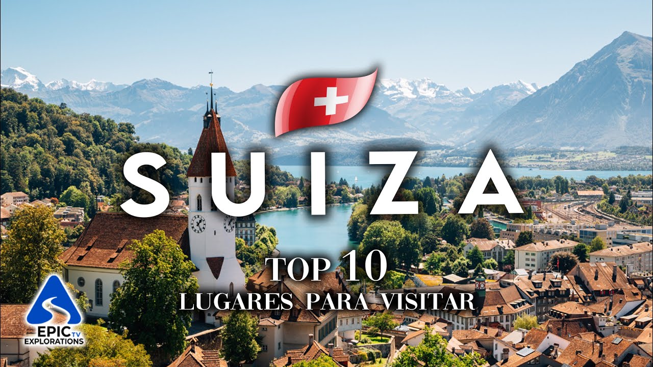 Que ver en suiza en 10 días | Portugalessence.com