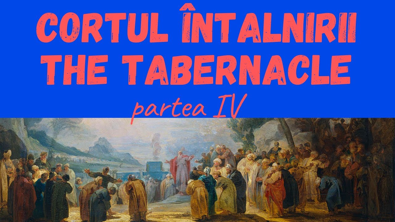 [RO/EN]Cortul Intalnirii/The Tabernacle #4 - YouTube