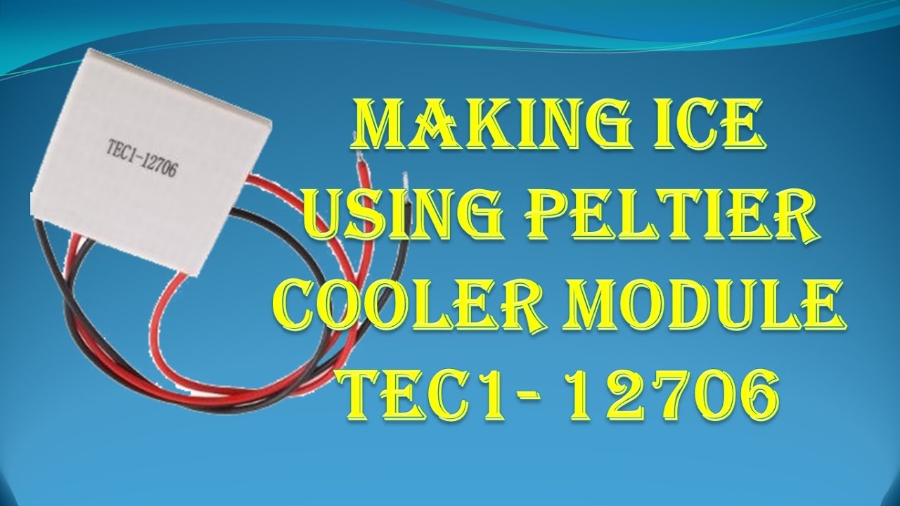 Making ICE By Peltier Cooler Module TEC1 - 12706 - YouTube
