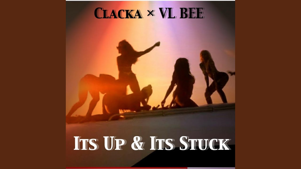 Its Up and Its Stuck (feat. Clacka) - YouTube