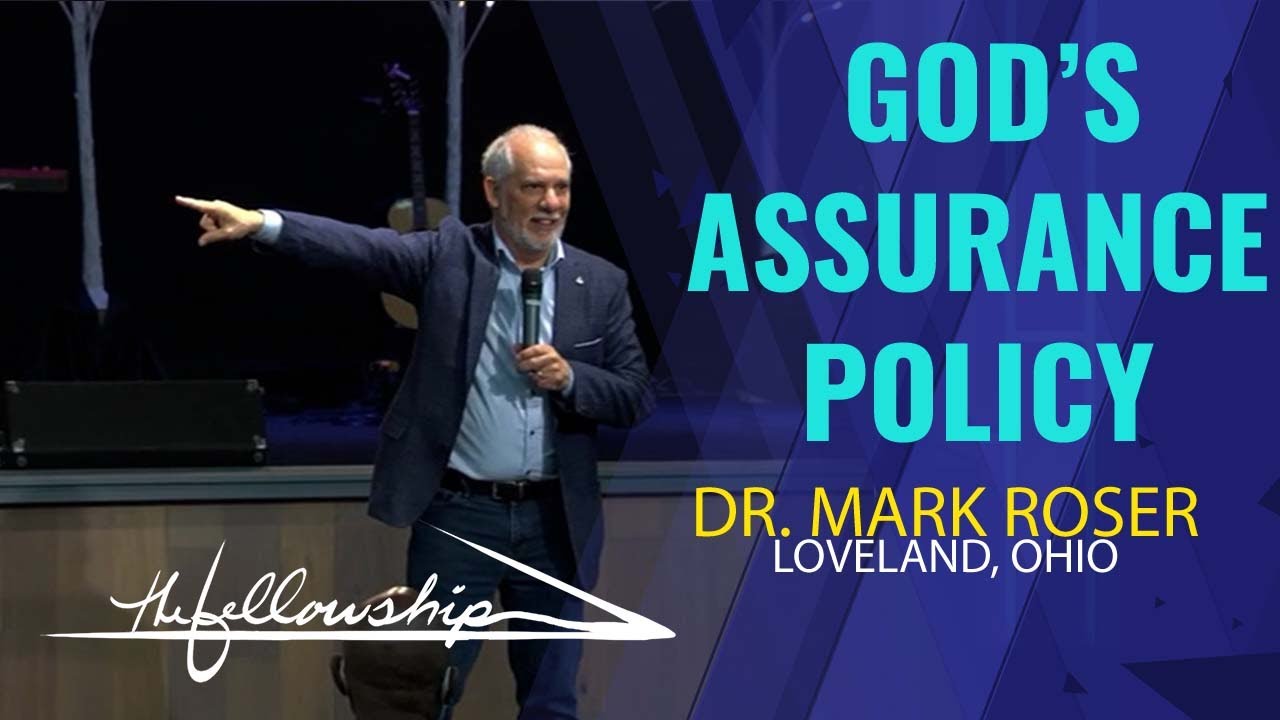 God's Assurance Policy | Dr. Mark Roser | The Fellowship - YouTube