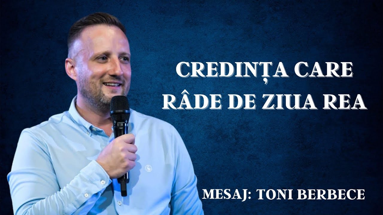 Credinta care rade de ziua cea rea | Toni Berbece - YouTube