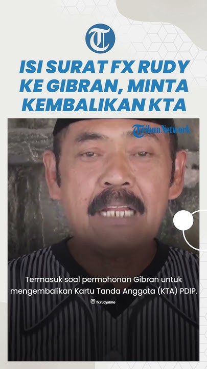 Isi Surat FX Rudy untuk Gibran, Diminta Kembalikan KTA Hingga Mengundurkan Diri dari Partai ...