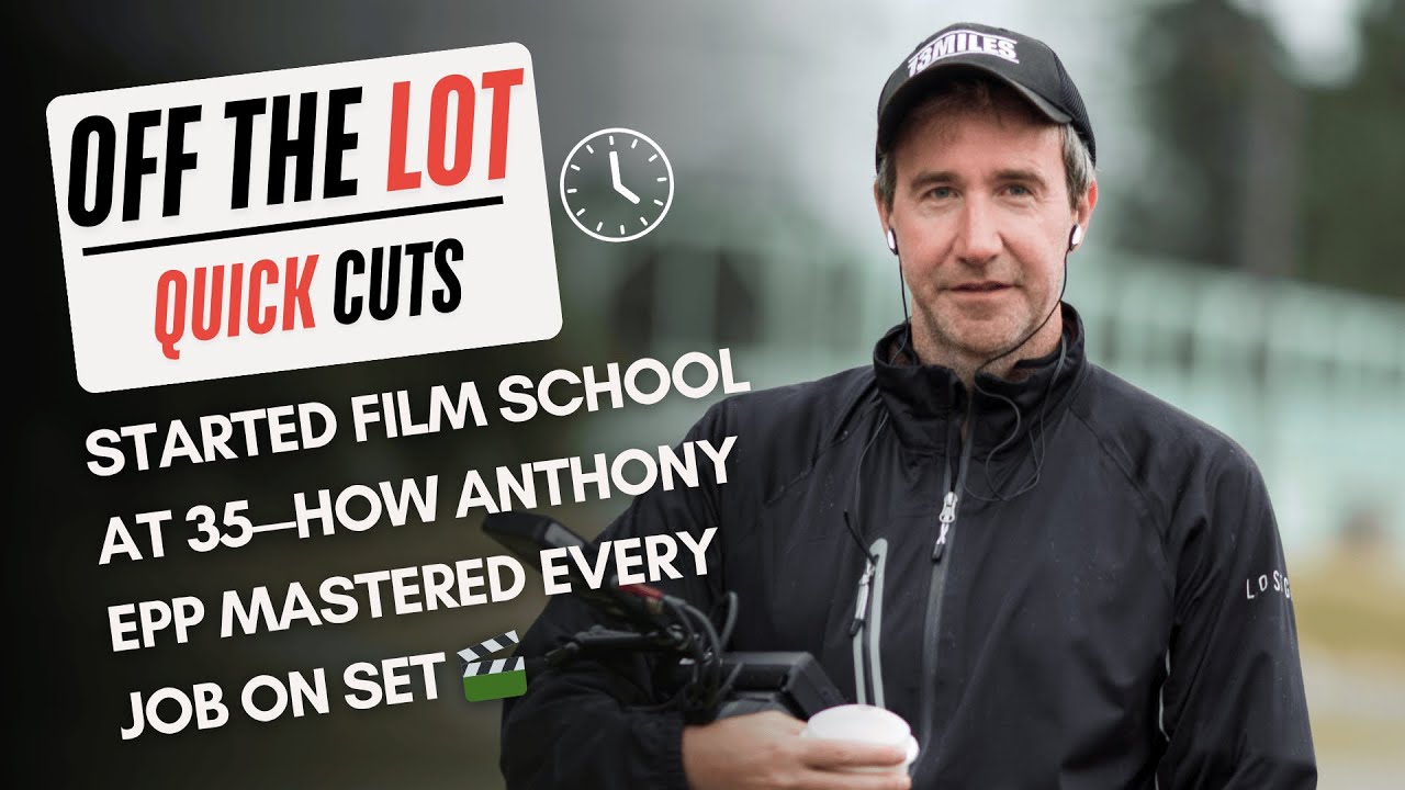 Started Film School at 35—How Anthony Epp Mastered Every Job on Set! | Off The Lot | Indie Film ...