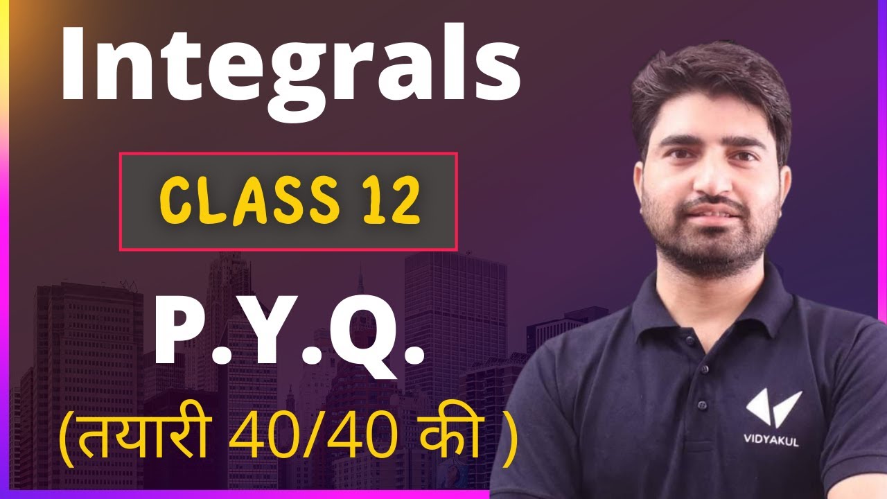 Integrals Class 12 | PYQ | Most Important Questions | CBSE BOARDS TERM ...