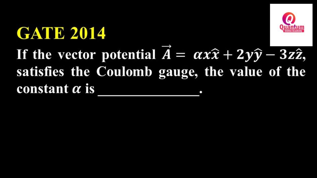 41. Coulomb gauge and Lorentz gauge I EMT I GATE I CSIR I JL PHYSICS I ...