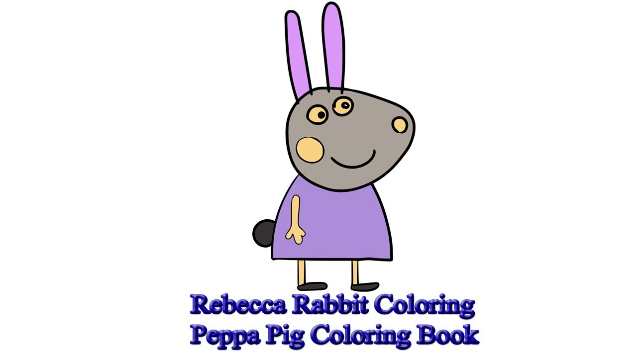 Rebecca Rabbit Color | Peppa Pig Coloring Book - YouTube